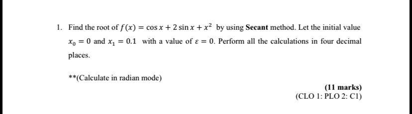 SOLVED: Find the root of f (x) = cosx + 2 sinx + x2 by using Secant method Let the initial value ...
