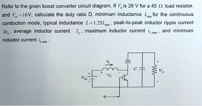 SOLVED: Refer to the given boost converter circuit diagram. If V is 26 V for a 45 Î© load ...