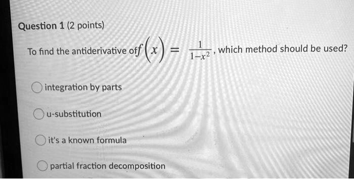 Solved Question 1 2 Points To Find The Antiderivative Off Which