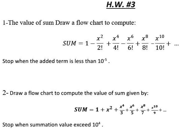 The value of the sum. Draw a flow chart to compute: x^2 + x^4 + x^6 + 8 ...