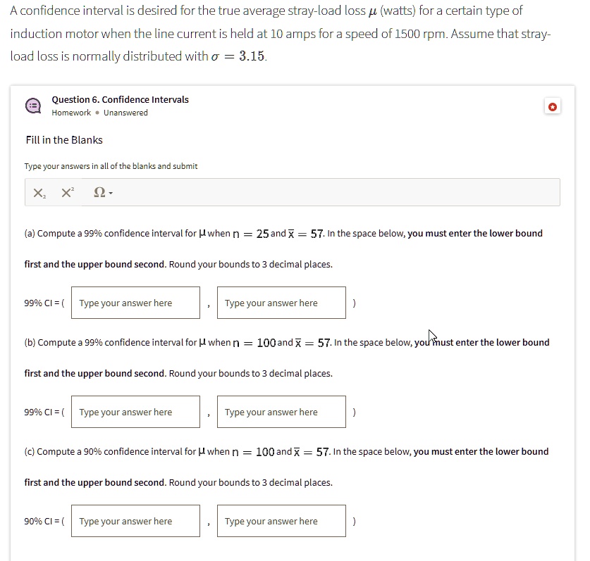 SOLVED: A confidence interval is desired for the true average stray ...