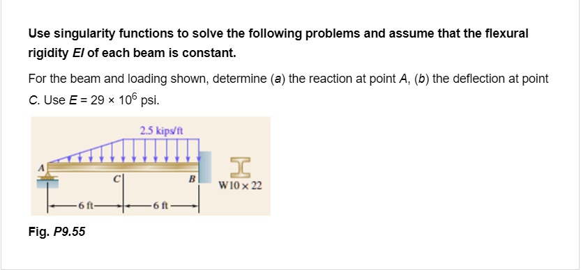 SOLVED: Use singularity functions to solve the following problems and assume that the flexural ...