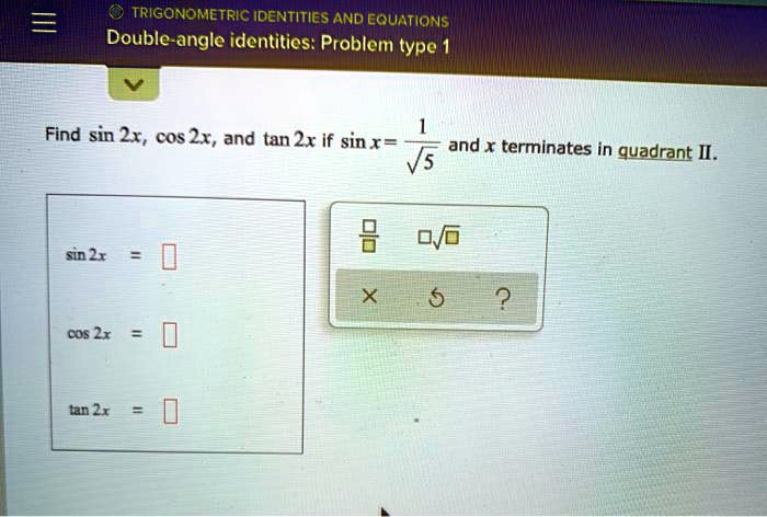 SOLVED:TRIGONOMETRIC IDENTITIES AND EQUATIONS Double-angle identities ...