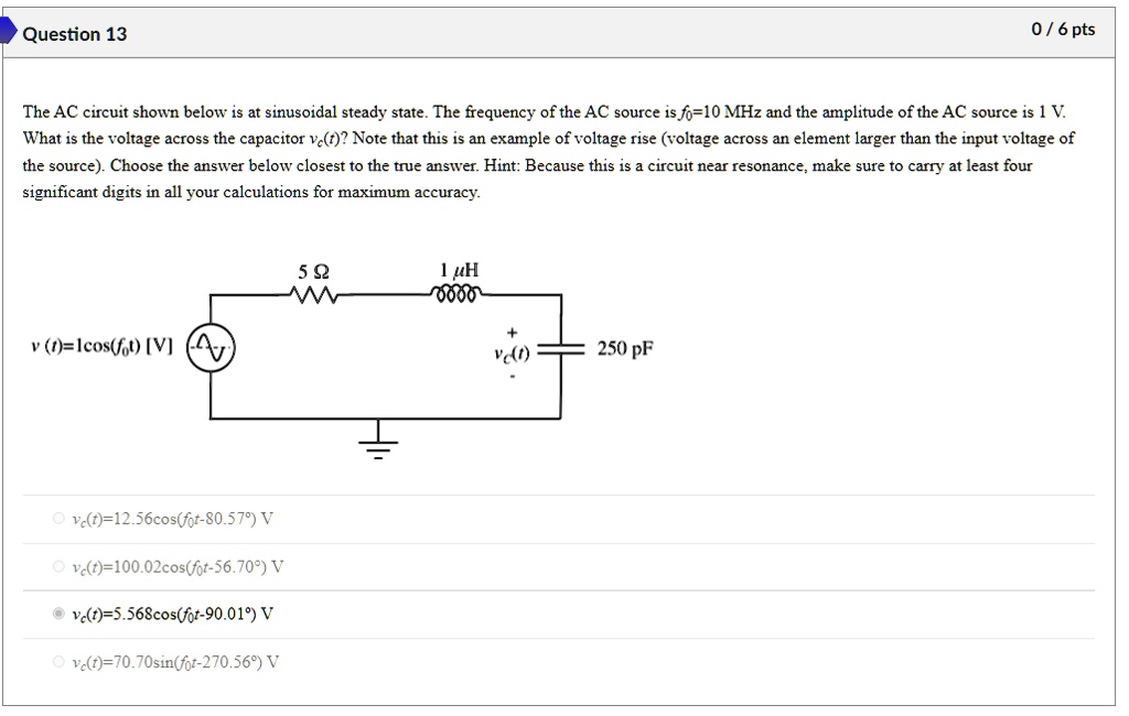 SOLVED: Question 13 6 pts The AC circuit shown below is at sinusoidal ...