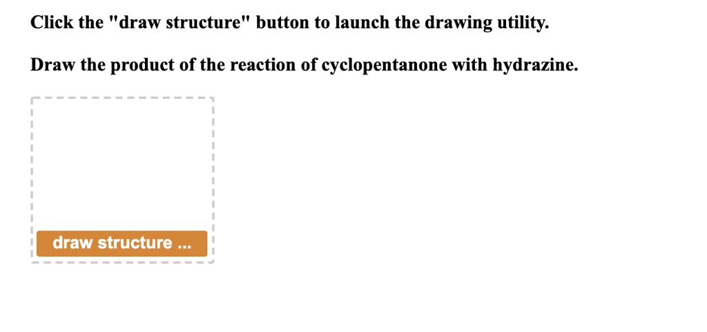 SOLVED: Click the "draw structure" button to launch the drawing utility: Draw the product of the ...
