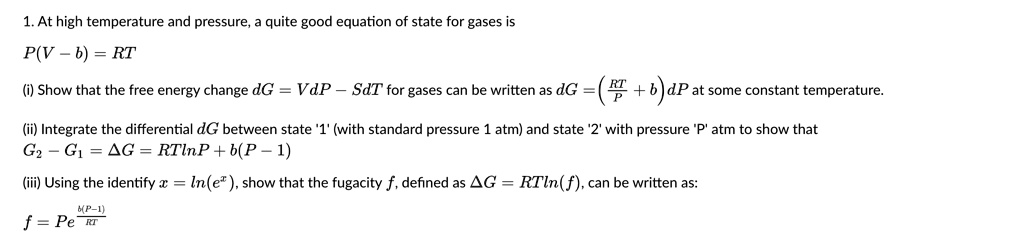 VIDEO solution: At high temperature and pressure, a quite good equation ...