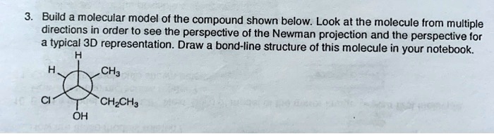 SOLVED: Build a molecular model of the compound shown below: Look at ...
