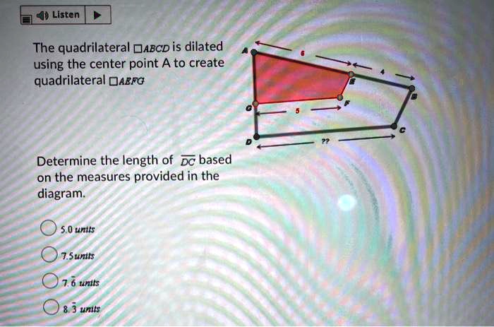 SOLVED: Listen The quadrilateral QABCD is dilated using the center point A to create ...