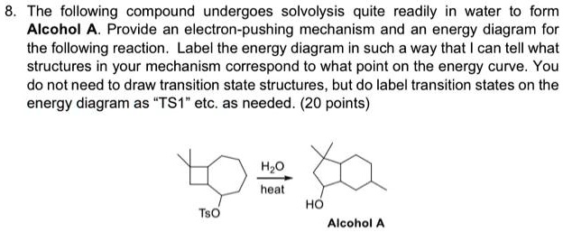 SOLVED: 8. The following compound undergoes solvolysis quite readily in ...