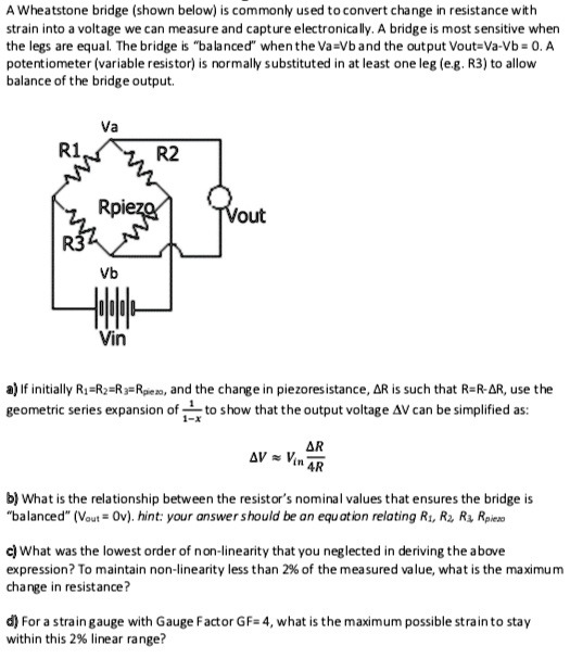 SOLVED: A Wheatstone bridge (shown below) is commonly used to convert changes in resistance when ...