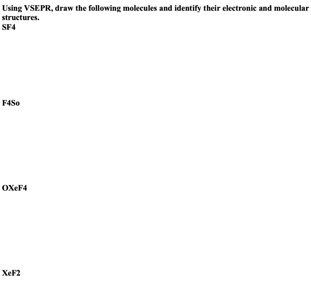 SOLVED: Using VSEPR, draw the following molecules and identify their electronic and molecular ...