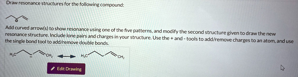 Draw Resonance Structures For The Following Compound Add Curved Arrows To Show Resonance Using