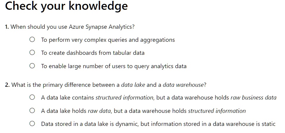 Check your knowledge 1. When should you use Azure Synapse Analytics? To perform very complex ...