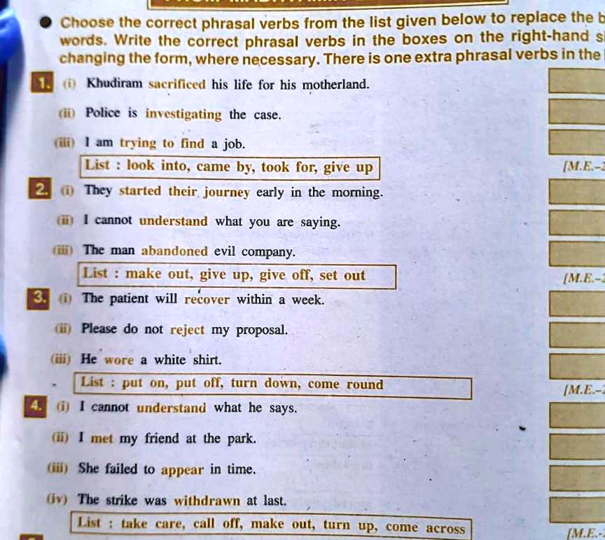 SOLVED: â€¢ Change the correct phrasal verbs from the list given below ...