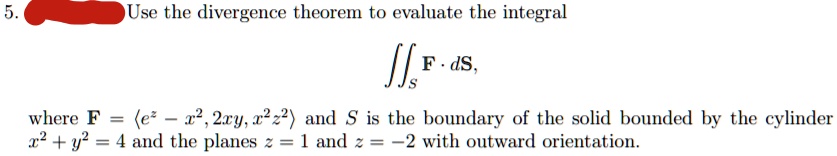 SOLVED: Use the divergence theorem to evaluate the integral JJs dS ...
