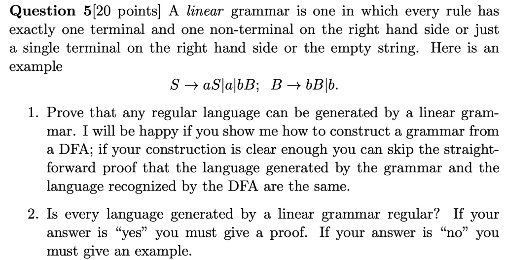 SOLVED: Question 5 [20 points]: A linear grammar is one in which every ...