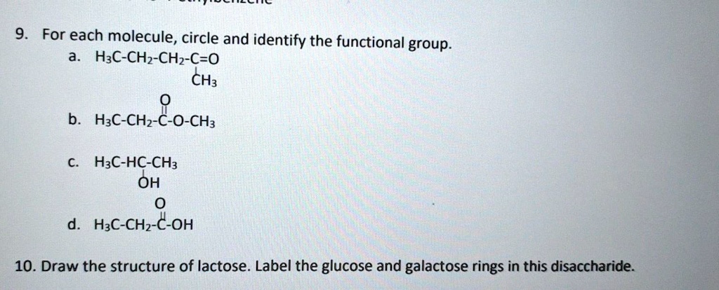 SOLVED: 9 For each molecule, circle and identify the functional group HC-CHz-CHz-C-0 CH3 b. H3C ...