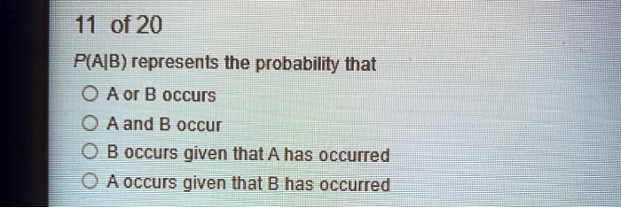 11of 20 paib represents the probability that 0 aor b occurs...