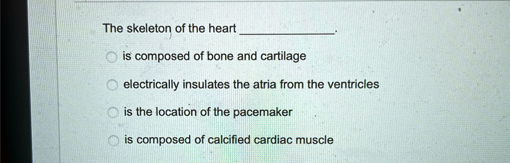 the skeleton of the heart is composed of bone and cartilage ...