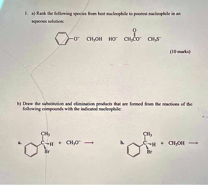 SOLVED: 1. a) Rank the following species from best nucleophile to ...