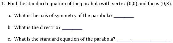 SOLVED: Find the standard equation of the parabola with vertex (0,0 ...