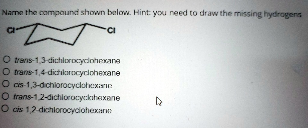 SOLVED: Name the compound shown below. Hint: you need to draw the ... SOLVED: Name the compound shown below. Hint: you need to draw the ...