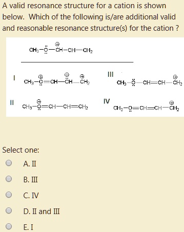 SOLVED: A valid resonance structure for cation is shown below: Which of ...