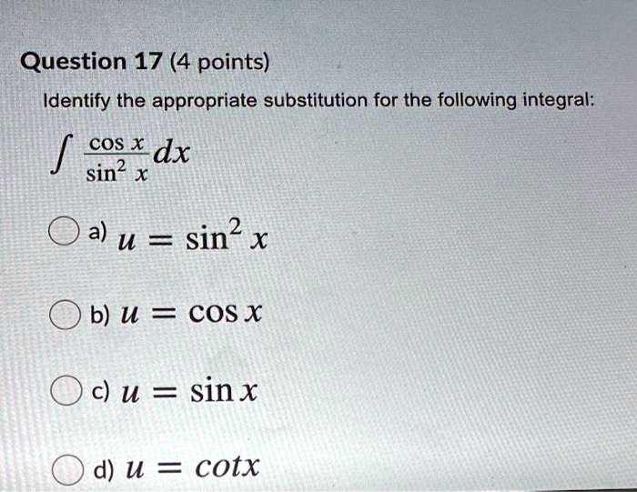 SOLVED:Question 17 (4 points) Identify the appropriate substitution for ...