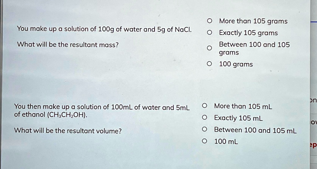 SOLVED: You make up a solution of 100g of water and 5g of NaCl. What will be the resultant mass ...