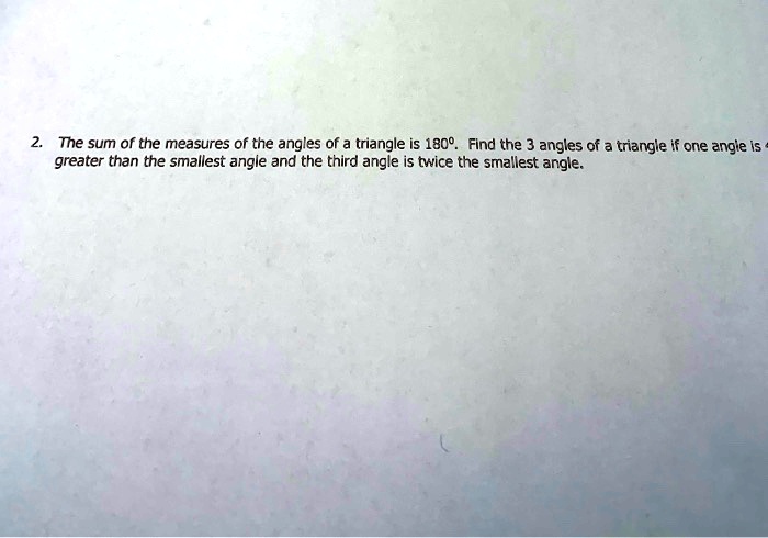 SOLVED: The sum of the measures of the angles of triangle is 1809 Find ...