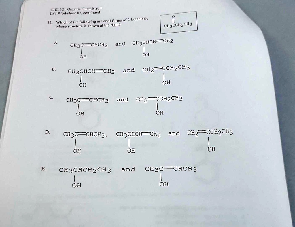 which of the following are enol forms of 2 butanone whose structure is ...
