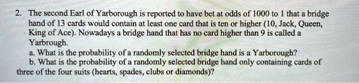 SOLVED: The second Earl of Yarborough is reported to have bet at odds ...