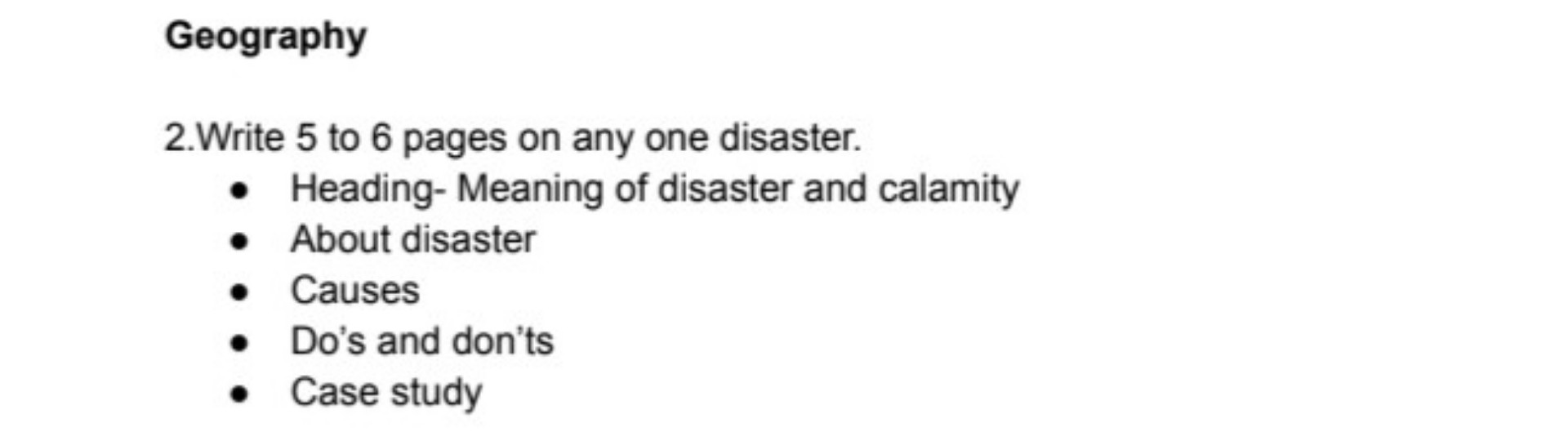 Geography 2. Write 5 to 6 pages on any one disaster. - Heading- Meaning ...