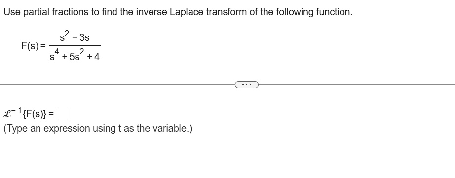 Use partial fractions to find the inverse Laplace transform of the following function. F(s) = (s ...