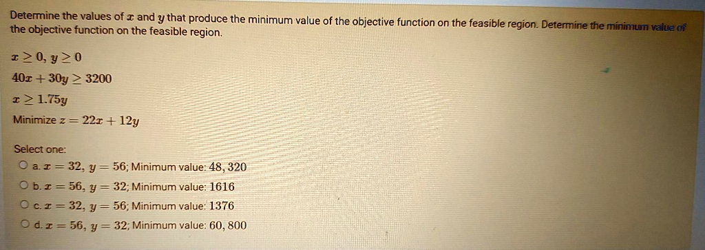 Determine The Values Of X And Y That Produce The Minimum Value Of The