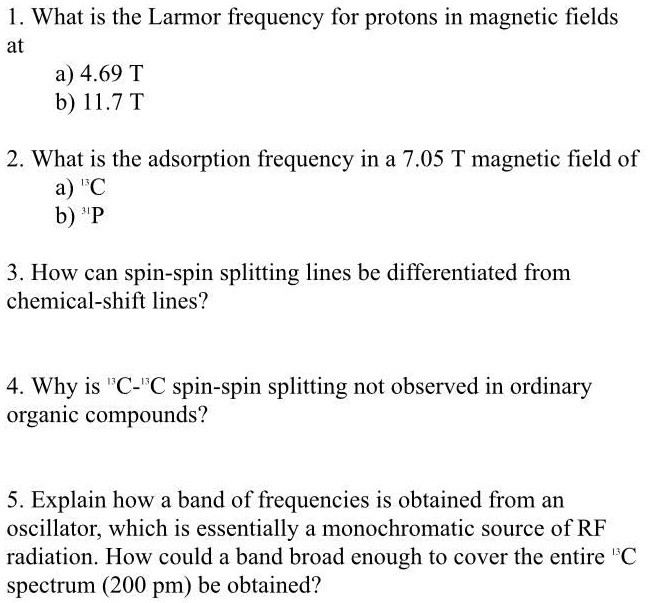 SOLVED: What is the Larmor frequency for protons in magnetic fields at ...