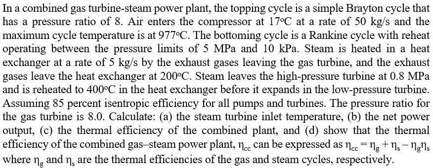 In a combined gas turbine-steam power plant, the topping cycle is a ...