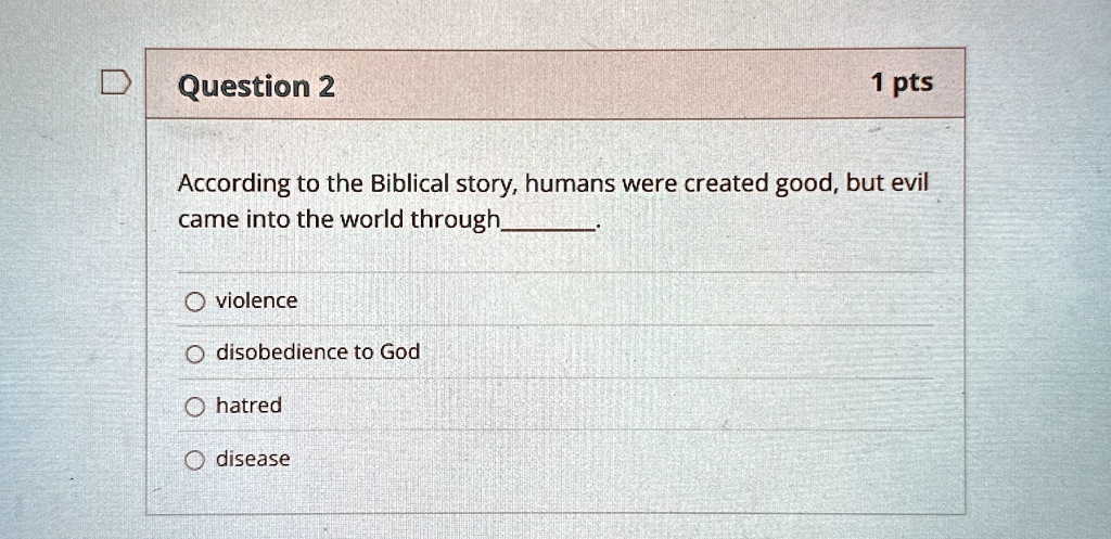 question 2 1 pts according to the biblical story humans were created ... question 2 1 pts according to the biblical story humans were created ...