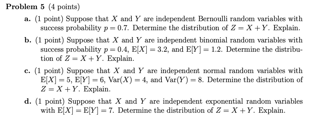 SOLVED: Problem 5 points) a. (1 point) Suppose that X and Y are independent Bernoulli random ...