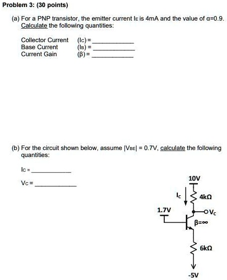 [get Answer] Problem 3 30 Points A For A Pnp Transistor The Emitter Current Ie Is 4ma And
