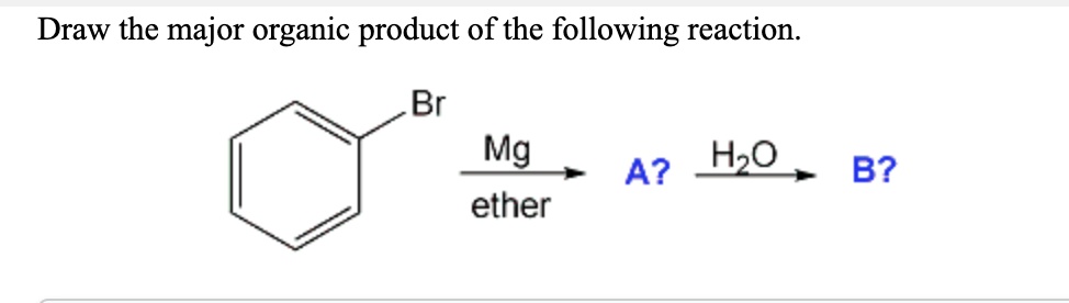 draw the major organic product of the following reaction br mg ether ...