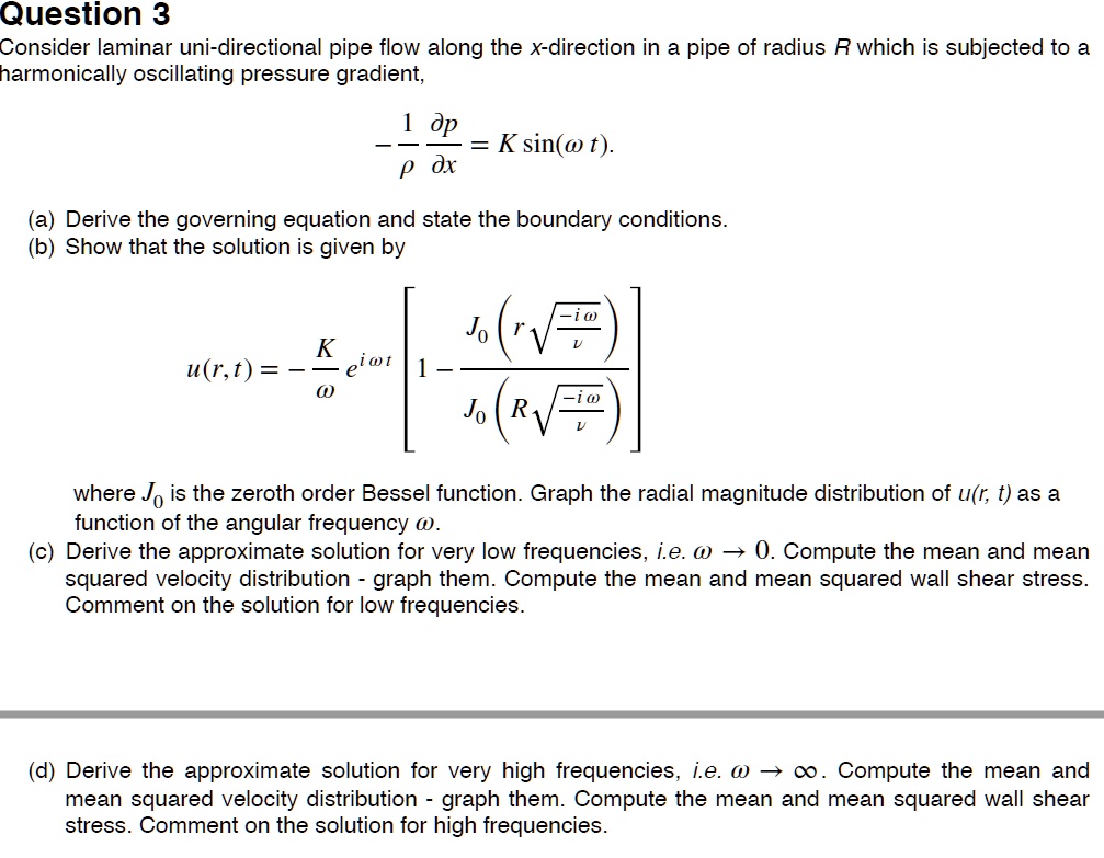 SOLVED: Question 3 Consider laminar uni-directional pipe flow along the ...