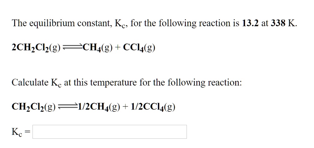 SOLVED: The equilibrium constant; Kc; for the following reaction is 13. ...