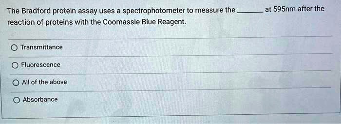 The Bradford protein assay uses a spectrophotometer to measure the at ...
