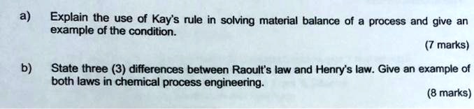 a) Explain the use of Kay's rule in solving material balance of a ...