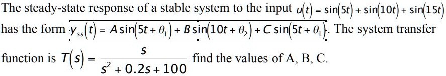The steady-state response of a stable system to the input u(t) = sin(5t) + sin(10t) + sin(15t ...