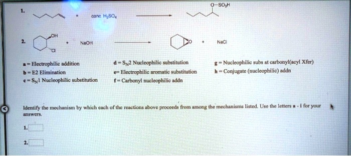 1. conc. H?SO? OH 2. NaOH O-SO3H NaCl a Electrophilic addition b E2 ...