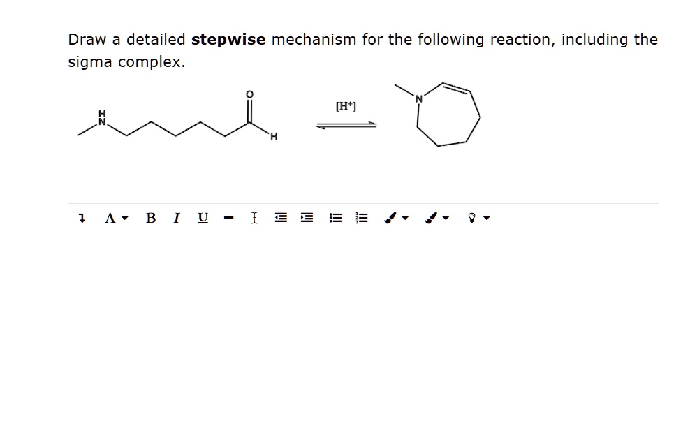 SOLVED: Draw a detailed stepwise mechanism for the following reaction, including the sigma ...