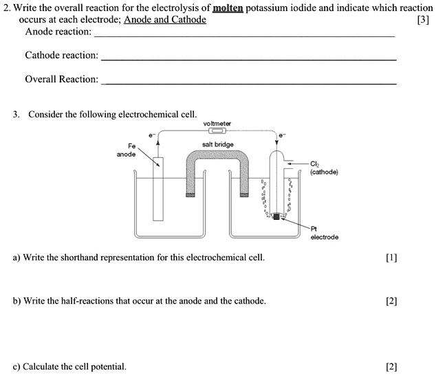 SOLVED: Write the overall reaction for the electrolysis of moltcn potassium iodide and indicate ...