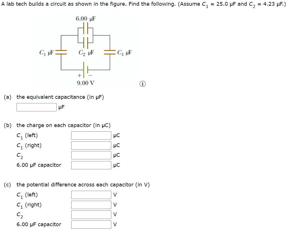 SOLVED: A lab tech builds a circuit as shown in the figure. Find the following: (Assume C1 25.0 ...